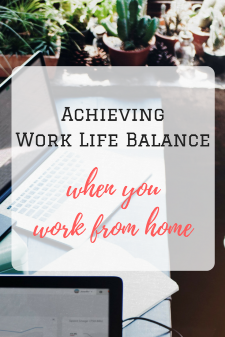 Achieving Work Life Balance When You Work From Home - Virtual Head ...